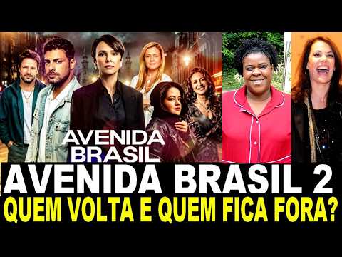 👀 VEM AÍ AVENIDA BRASIL 2 -  Quem volta e Quem fica de Fora?