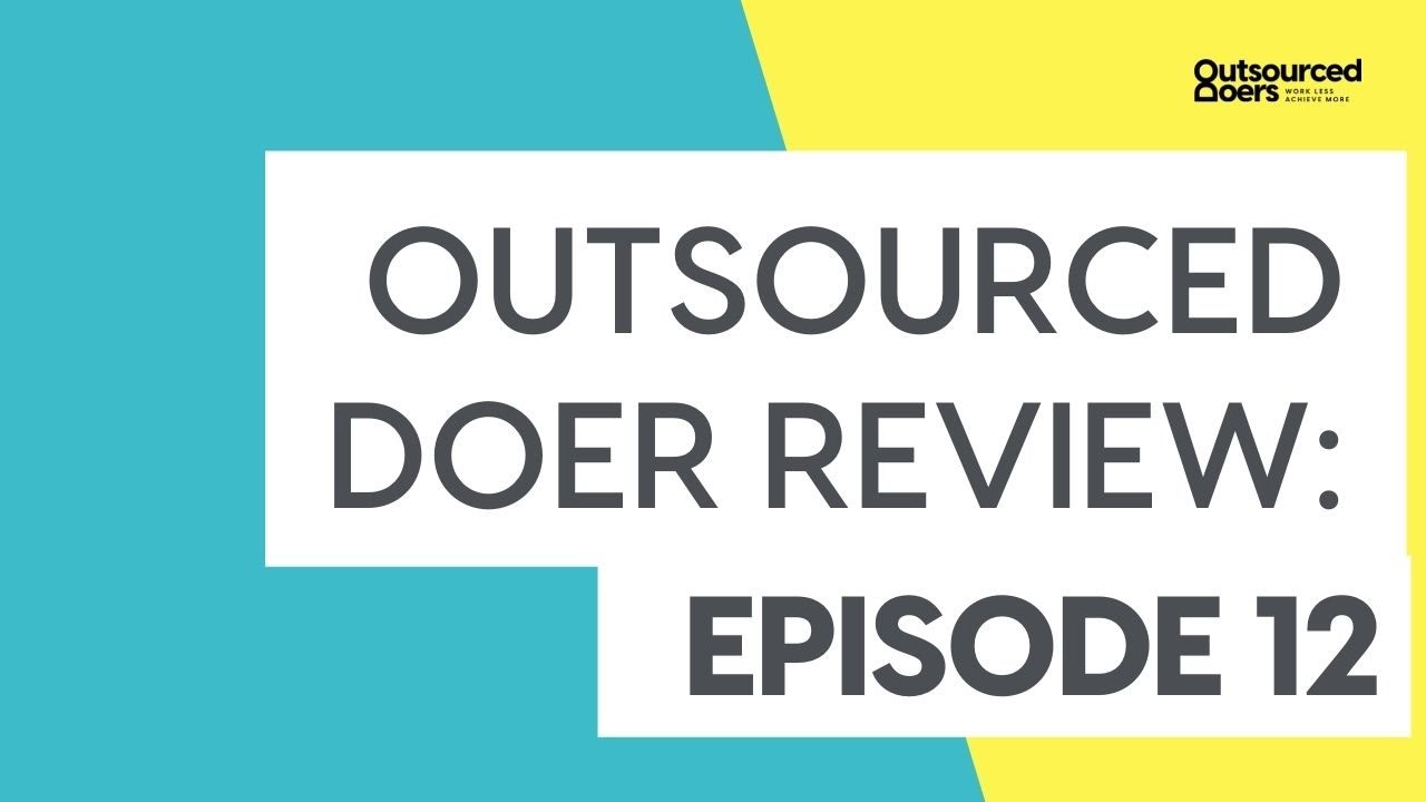 Outsourced Doers Review: Episode 12 - YouTube