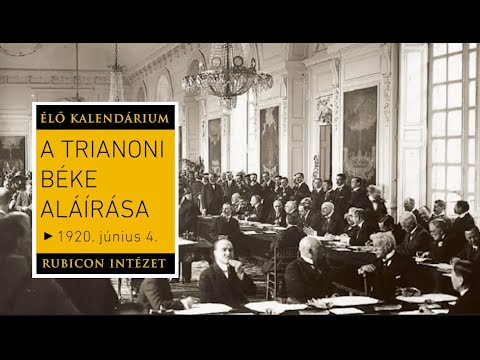 A trianoni béke aláírása – 1920. június 4. - YouTube