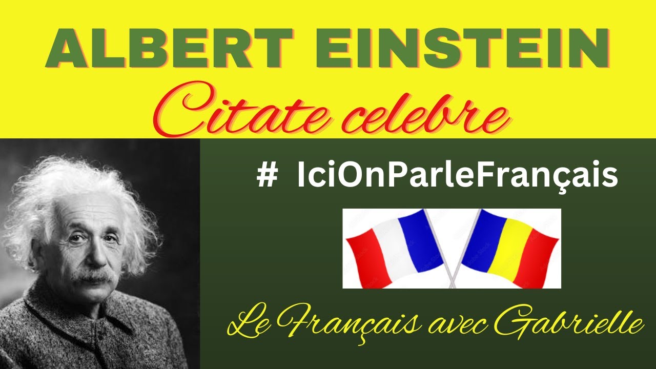 Albert EINSTEIN - CITATE CELEBRE / CITATIONS CÉLÈBRES - YouTube