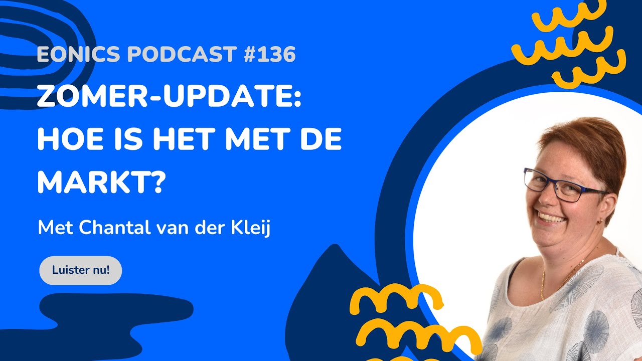 Eonics Podcast #136 - Zomer-update: hoe is het met de markt? - met Chantal van der Kleij - YouTube
