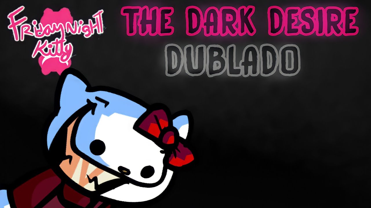 THE DARK DESIRE (Demon) | FNF Hell On Kitty (DUBLADO) - YouTube