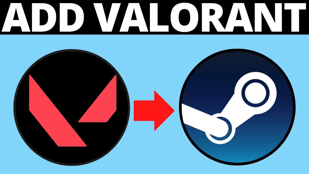 How To Add Valorant To Steam Library - YouTube
