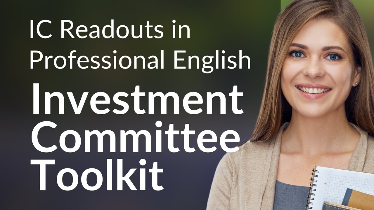 IC Readouts in Professional English | Investment Committee Toolkit ...