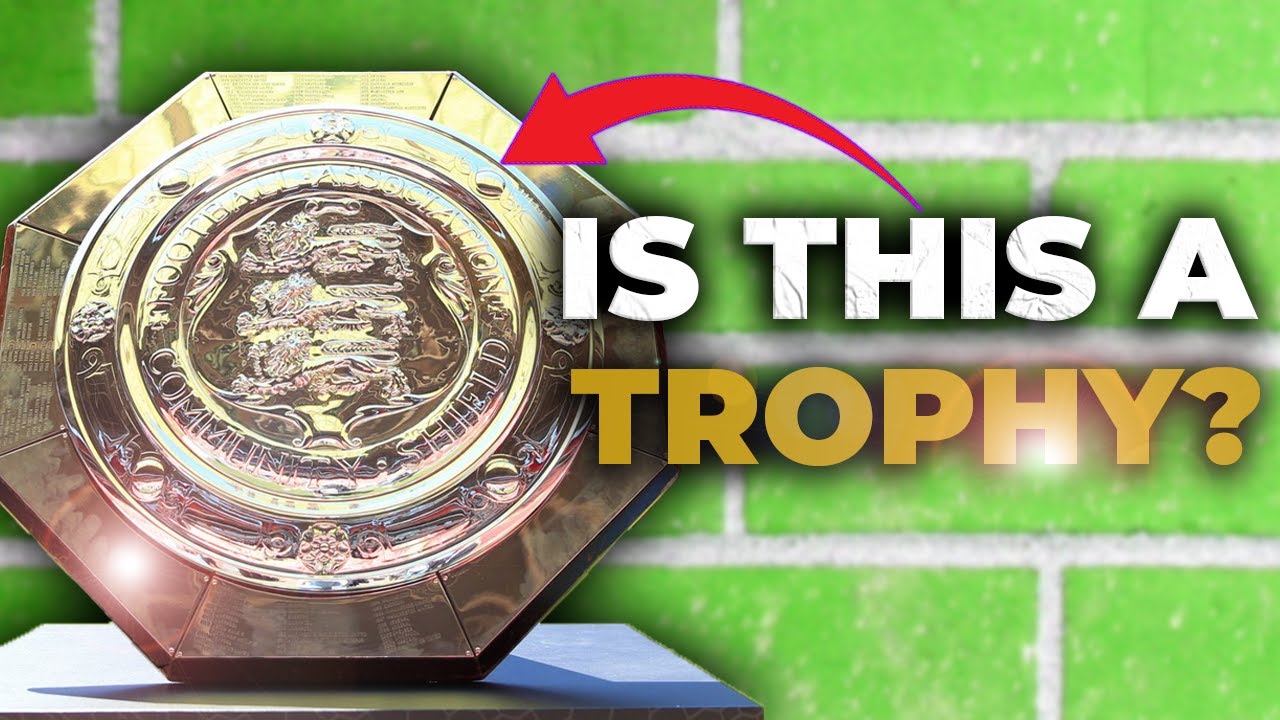 The Community Shield | Major Trophy or Glorified Friendly? - YouTube