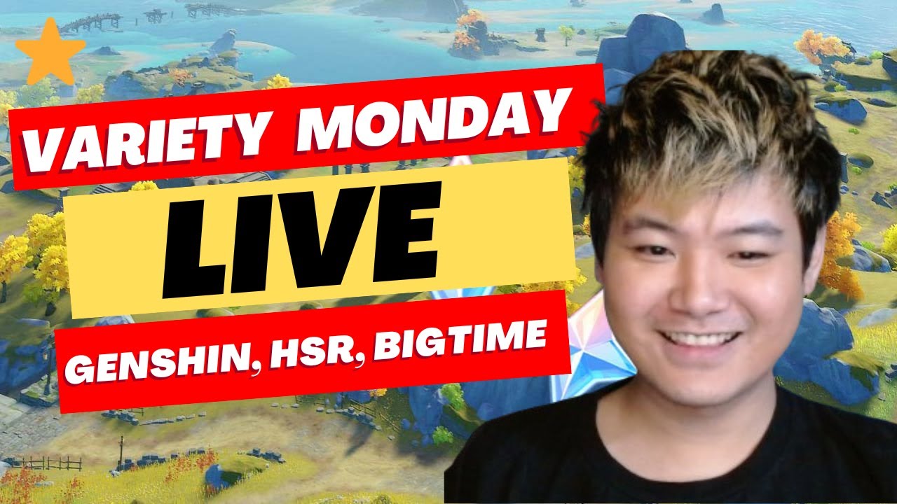 Variety Monday - Weekly grind Genshin Impact - Honkai Star Rail ...