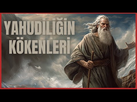 Yahudilik Nasıl Ortaya Çıktı? - Yahudilerin Tarihi 1. Bölüm