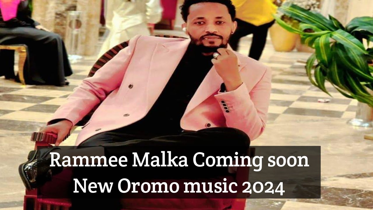 =Rammee Malka Coming soon New Oromo Ethiopia music 🎶 2024. Subscribe ...