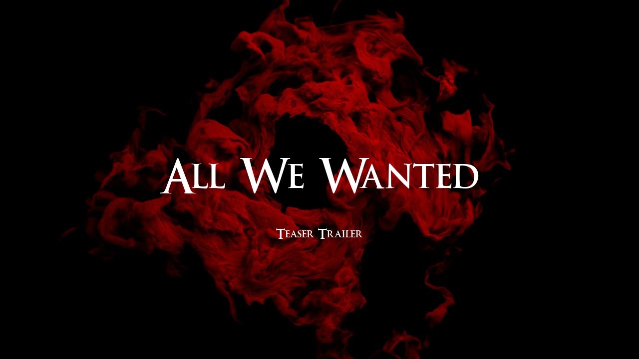 All We Wanted Teaser Trailer - YouTube