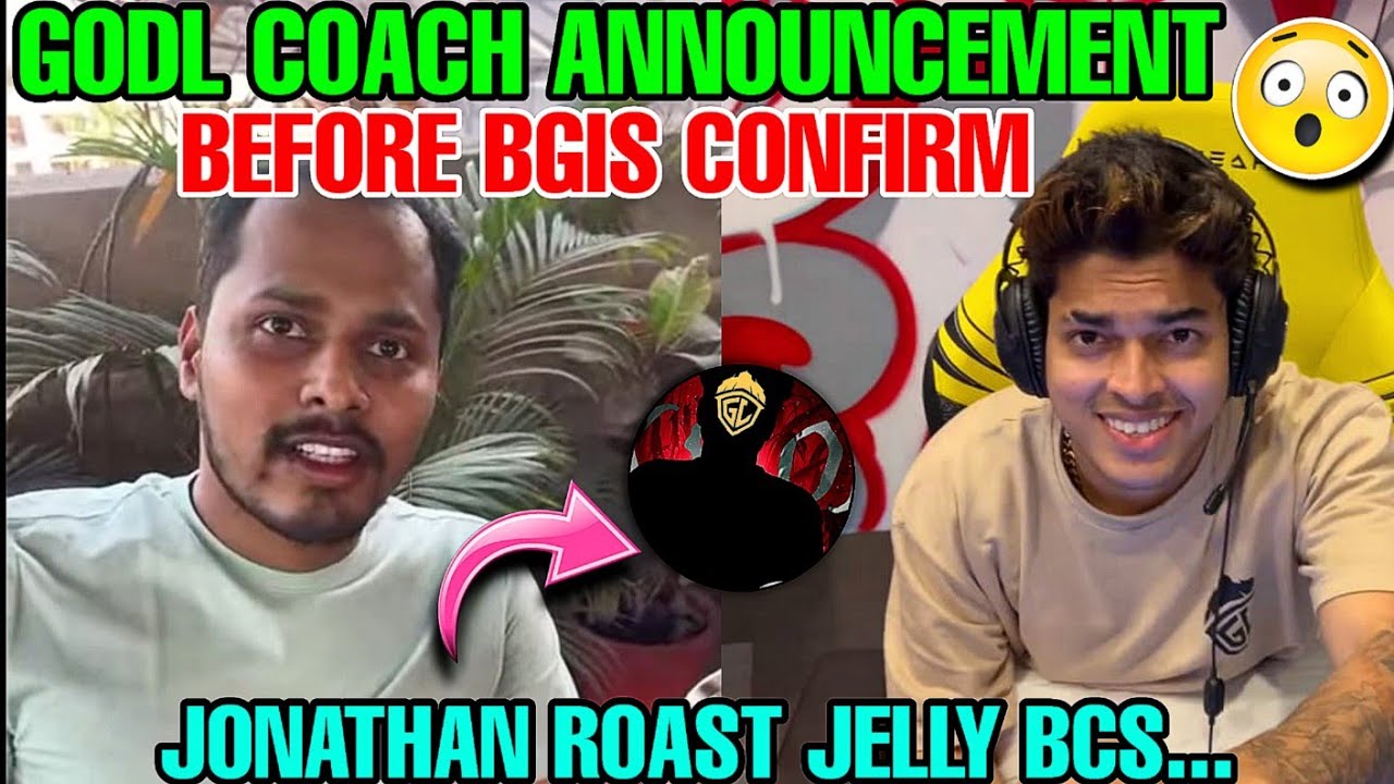 Godl Coach Announcement Before Bgis Confirm 😯 || Jonathan Roast Jelly ...