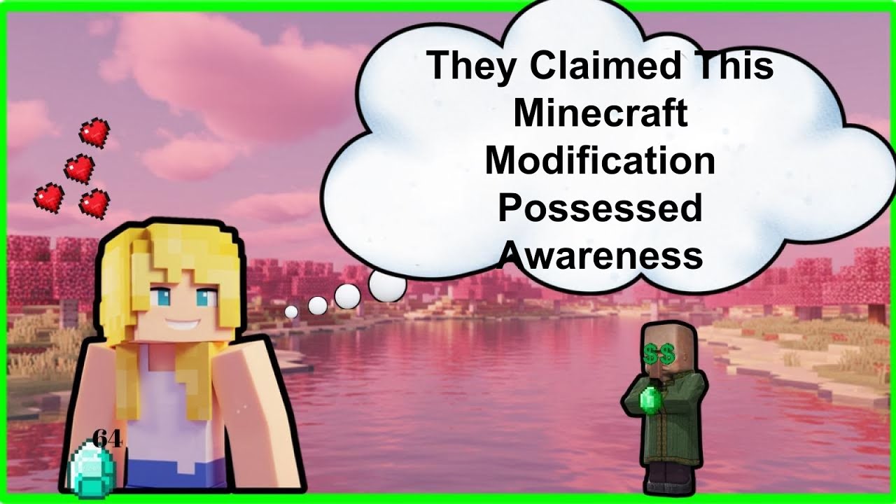 They Claimed This Minecraft Modification Possessed Awareness - YouTube
