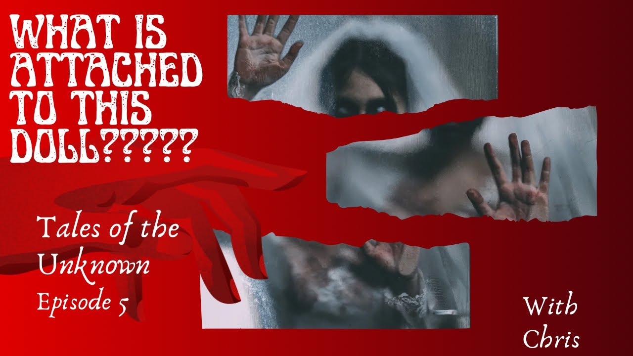 What Could Be Attached to This Doll??????? Tales of the Unknown Episode ...