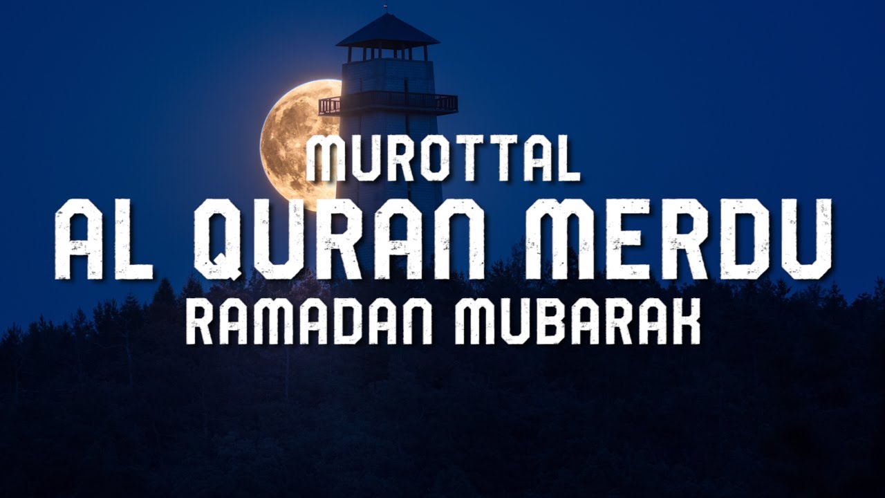 Murottal Quran Merdu di Bulan Ramadan - YouTube
