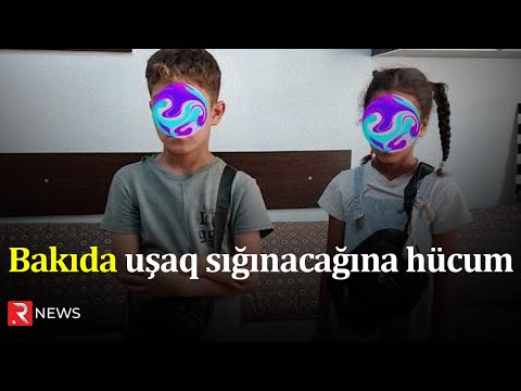 Bakıdakı uşaq sığınacağına hücum olub