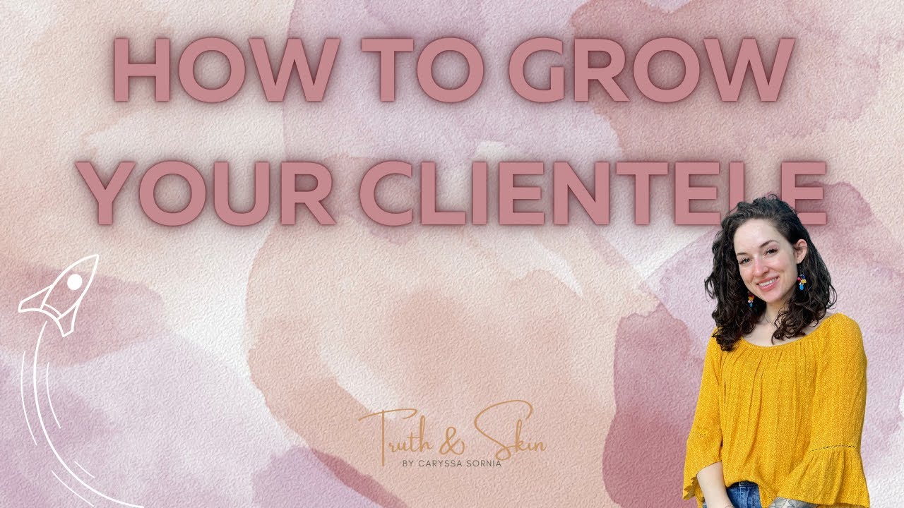 Top Strategies to Grow Your Clientele as an Esthetician - YouTube