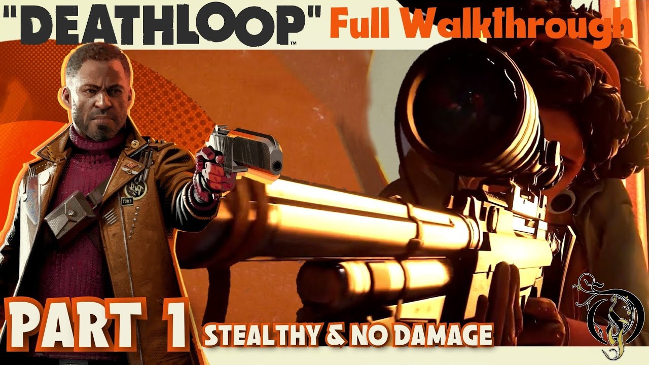 【デスループ】DEATHLOOP #1 いちばん長い日～狩られる側（1st ループ）/STEALTHY & NO DAMAGE - YouTube