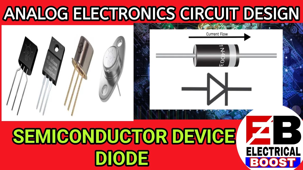 Analog circuit Design Ep 4| Semiconductor Devices | Diode Operation ...