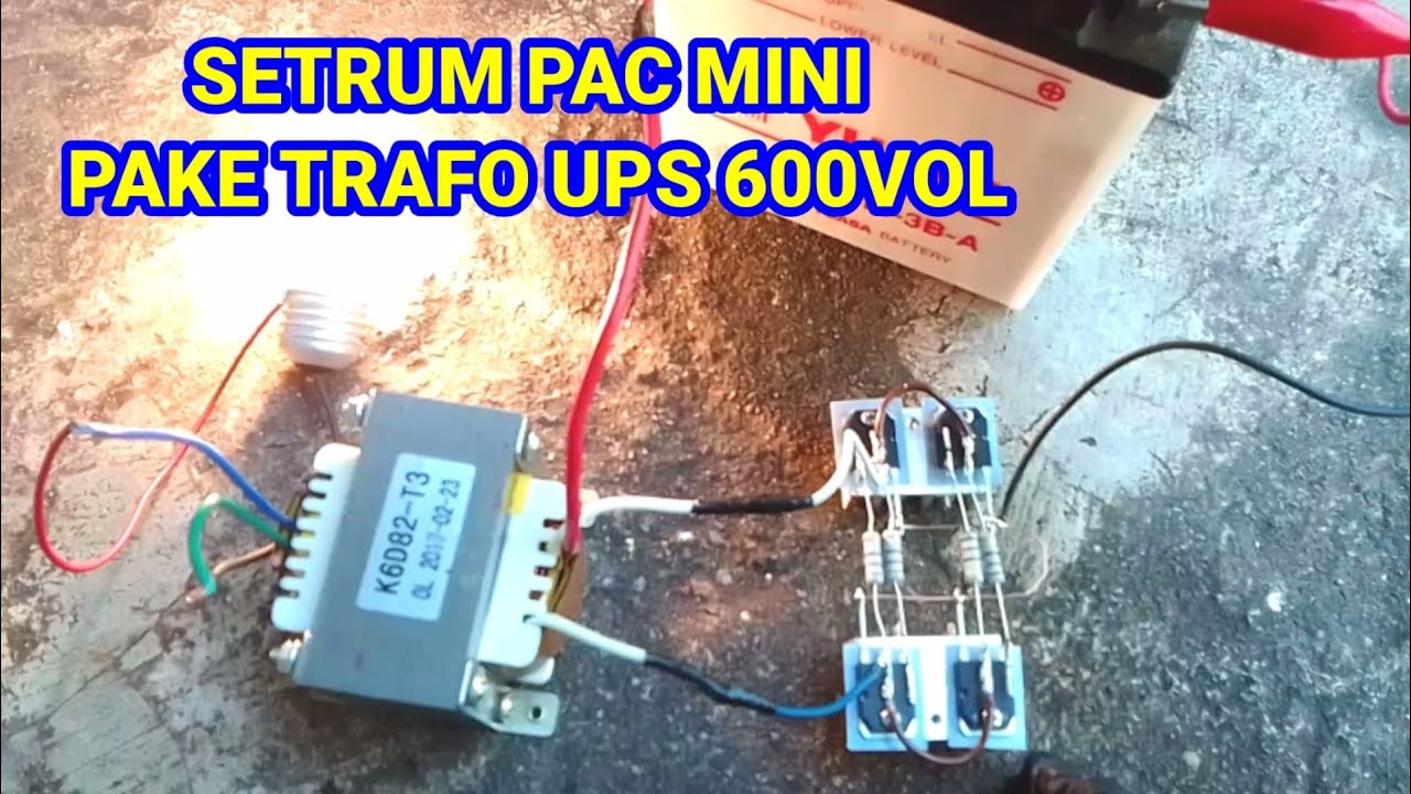 SETRUM PAC MINI PAKE TRAFO 5A BEKAS UPS DAN 4TR D718 - YouTube