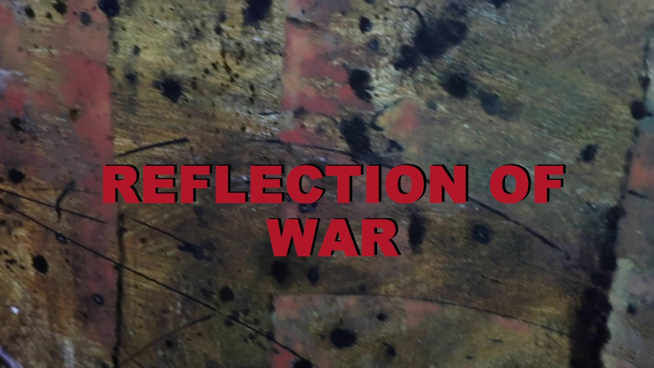 Reflection of war - YouTube