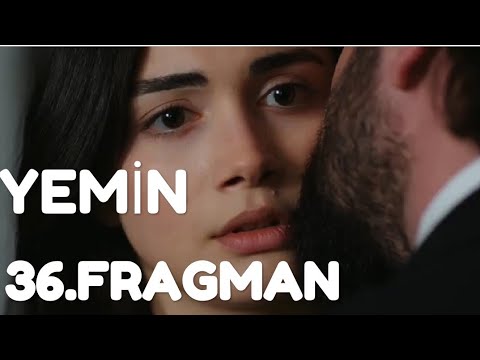 YEMİN 36.BOLÜM FRAGMAN & ÖZETİ