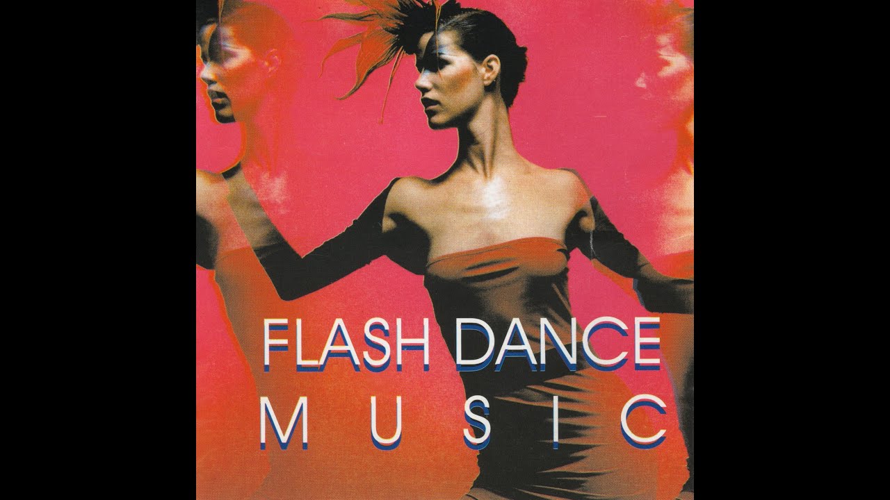 Flash Dance Music 1993 Dance Music - YouTube