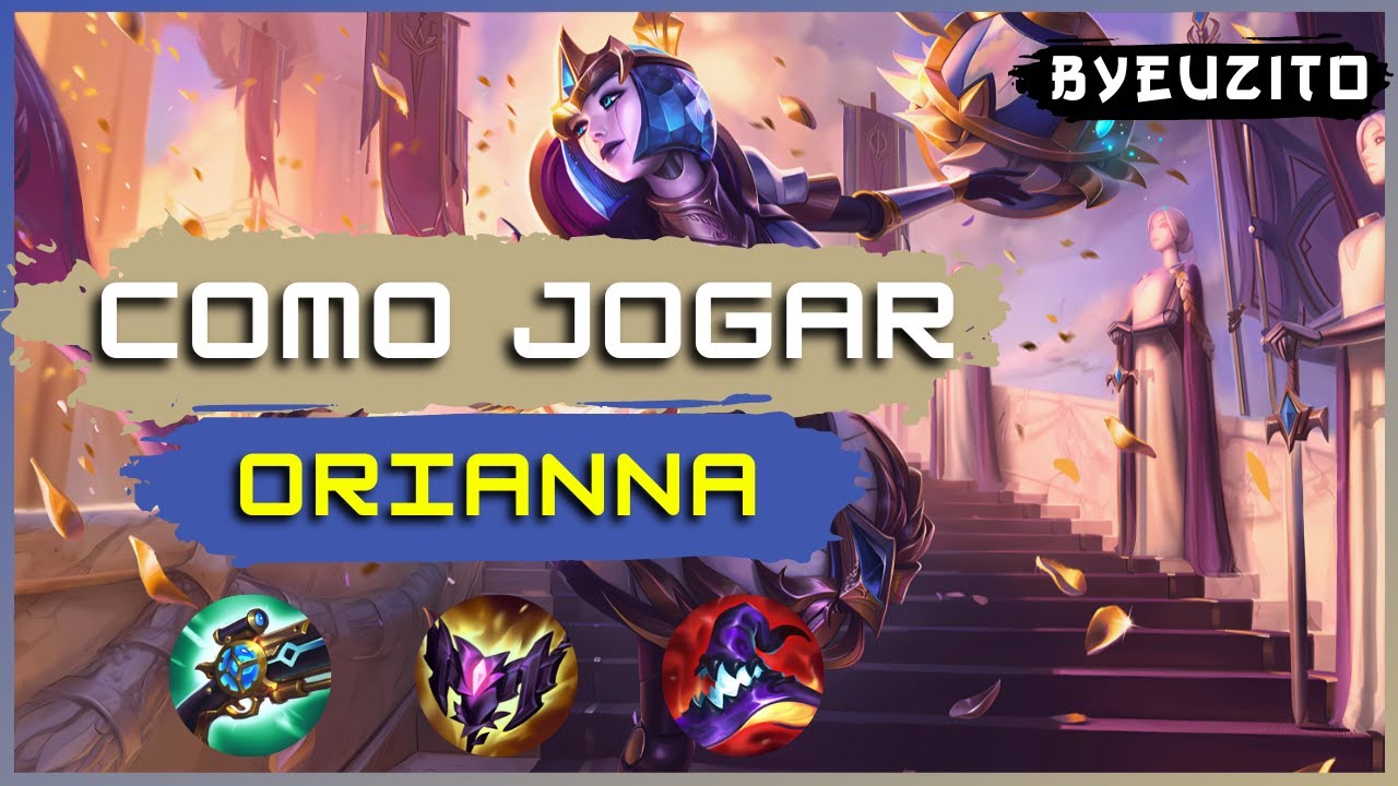 COMO JOGAR DE ORIANNA MID [ATUALIZADO] | League of Legends - YouTube