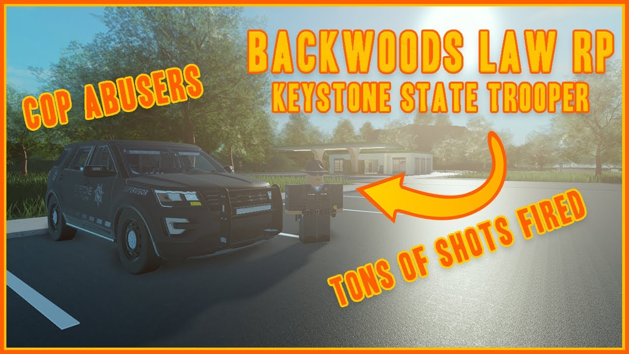 Backwoods Law RP V.1.7.6 #8 || KEYSTONE STATE TROOPERS - YouTube