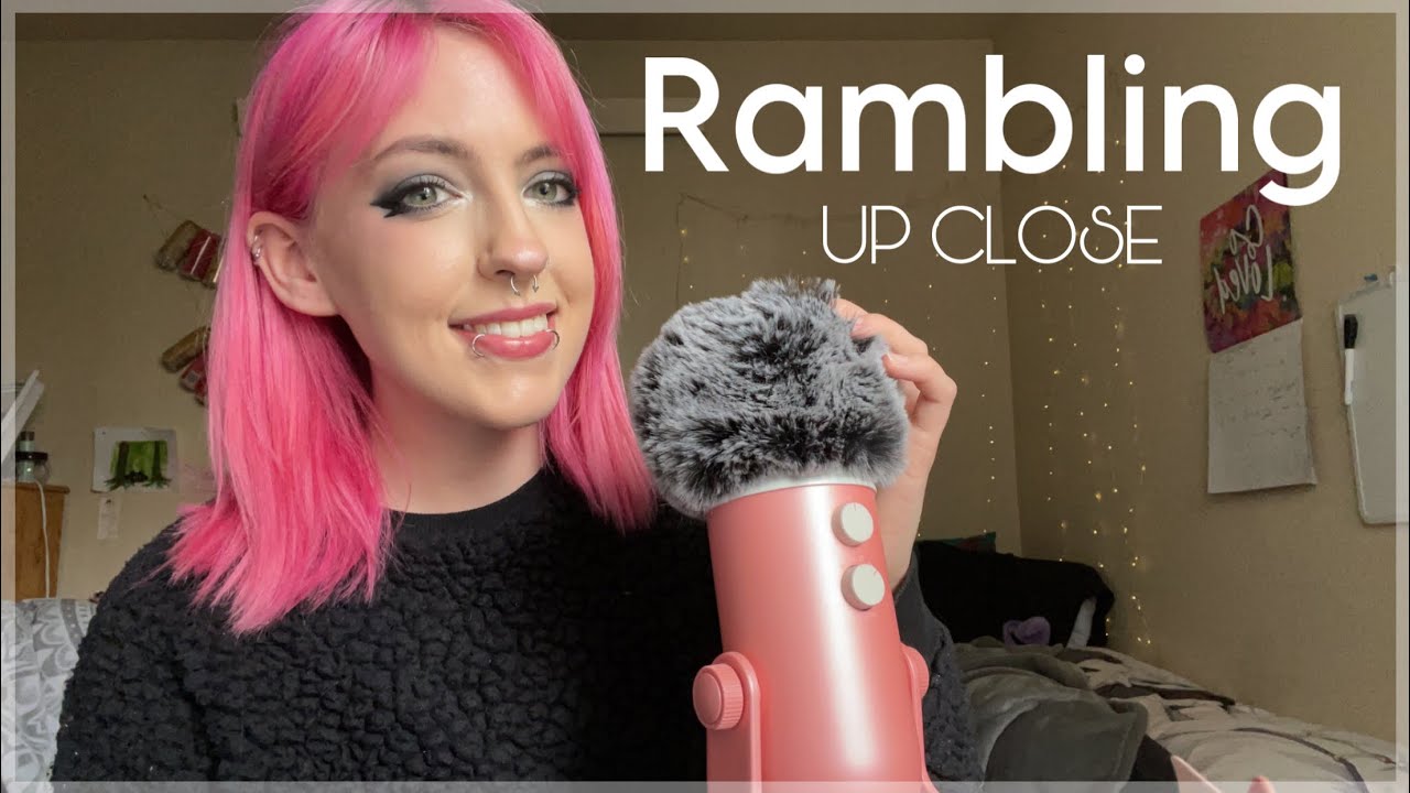 ASMR Up Close Rambling ~ with a fluffy mic - YouTube