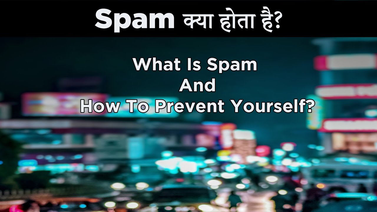 What Is Spam And How To Prevent Yourself? | Tech Rest - YouTube