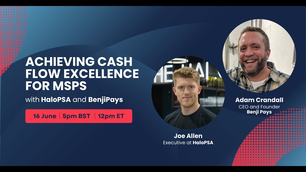 Achieving Cash Flow Excellence for MSPs with Benji Pays and HaloPSA ...