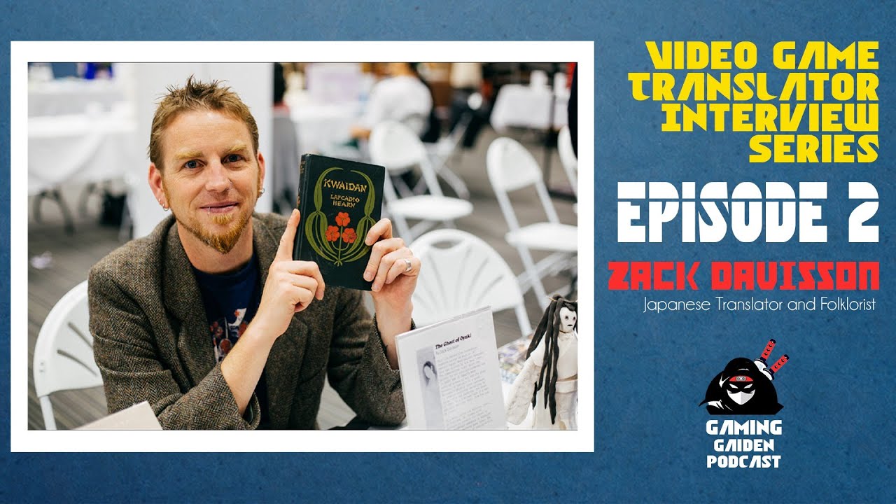 Zack Davisson - Japanese to English Video Game Translator Interview ...