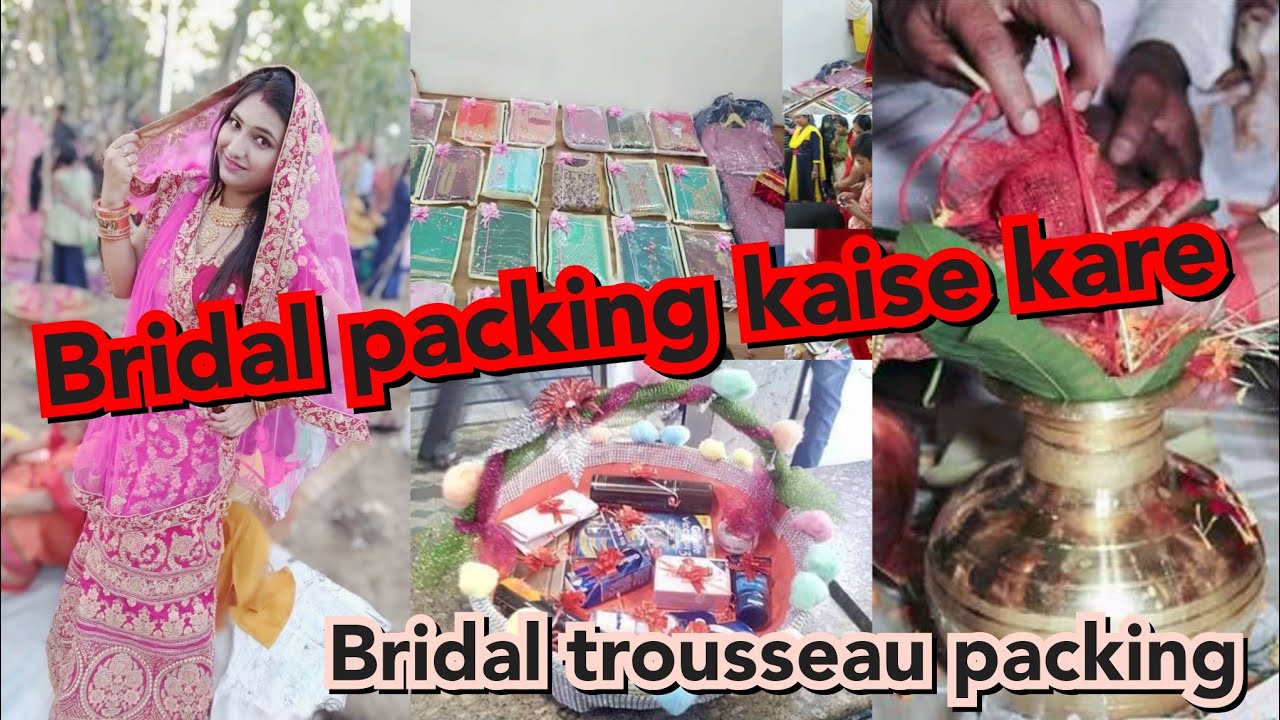 bridal packing vlog | meine shadi ki packing kaise ki|bridal packing ...