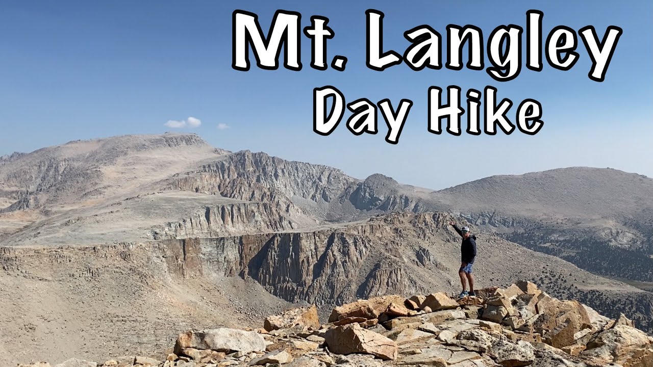 Hike Mt. Langley before Mt. Whitney! | California’s first southern most ...