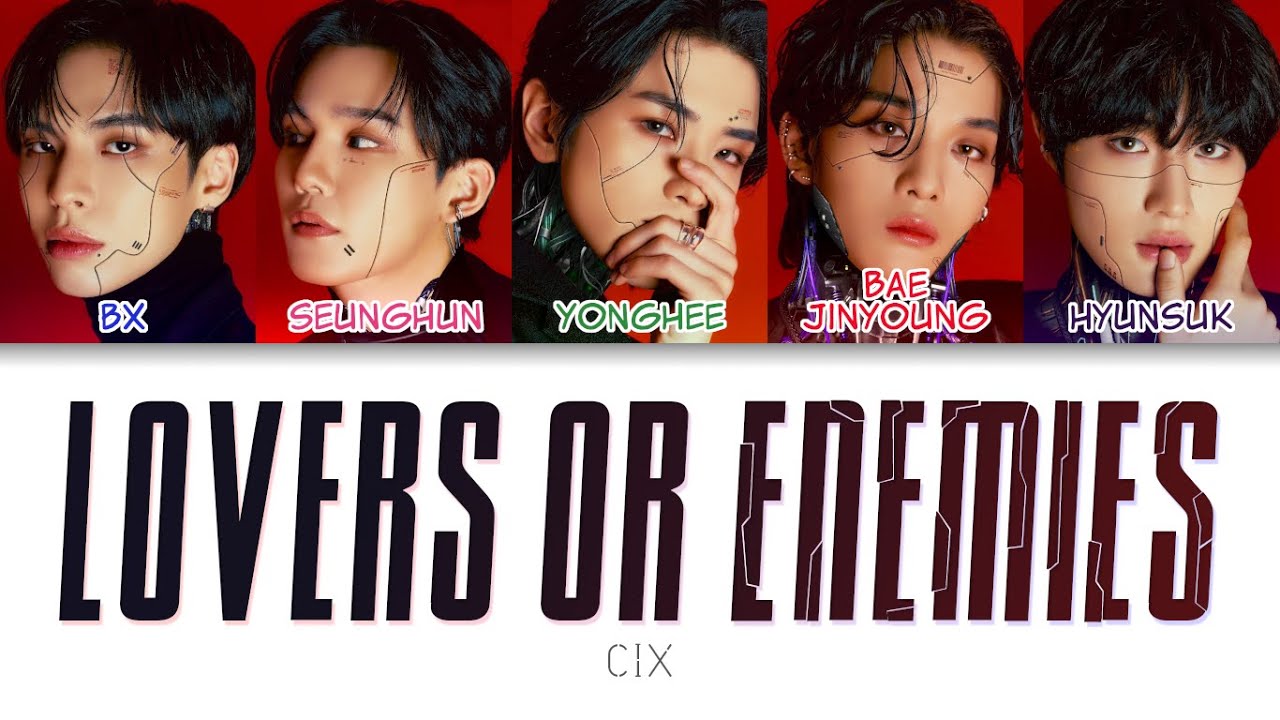 CIX (씨아이엑스) - Lovers or Enemies Color Coded Lyrics (han/rom/eng) - YouTube