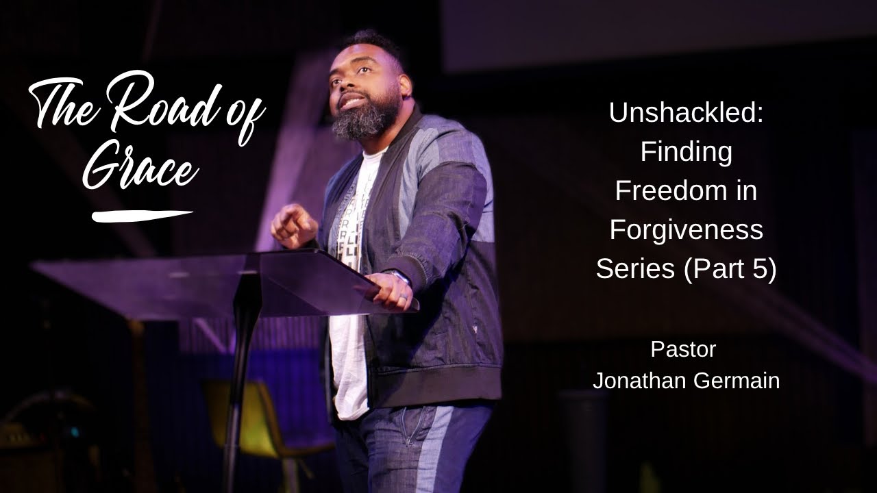 The Road of Grace | Unshackled: Finding Freedom in Forgiveness Pt 5 ...