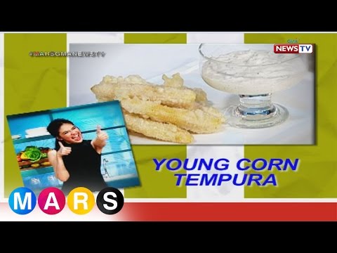 Mars Masarap: Young Corn Tempura by Julie Anne San Jose