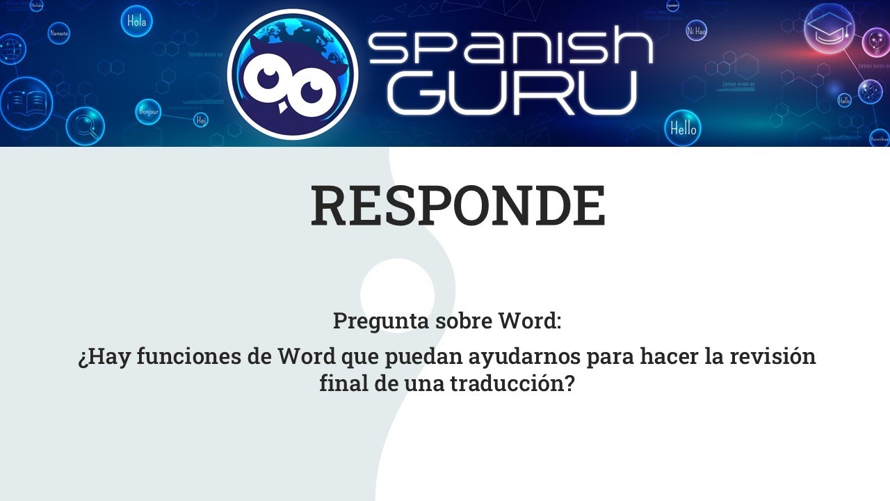 Spanish Guru responde: consejos para revisar tus traducciones en Word ...