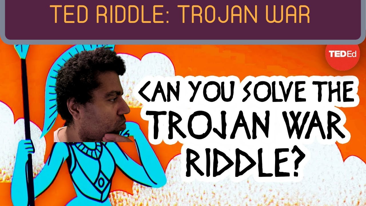 Can you solve the Trojan War riddle? Yes, eventually! | TED-Ed Riddle ...