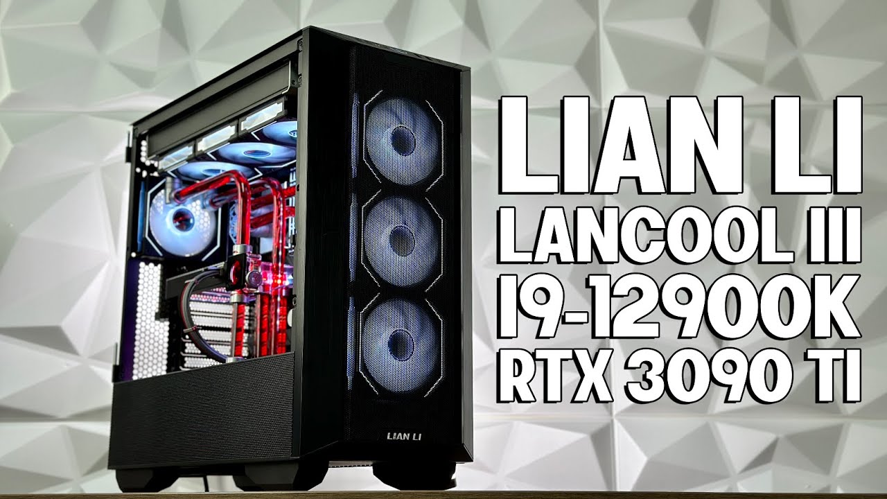 LIAN LI LANCOOL III - i9-12900k & RTX 3090 Ti [SIM RIG PC BUILD] - YouTube