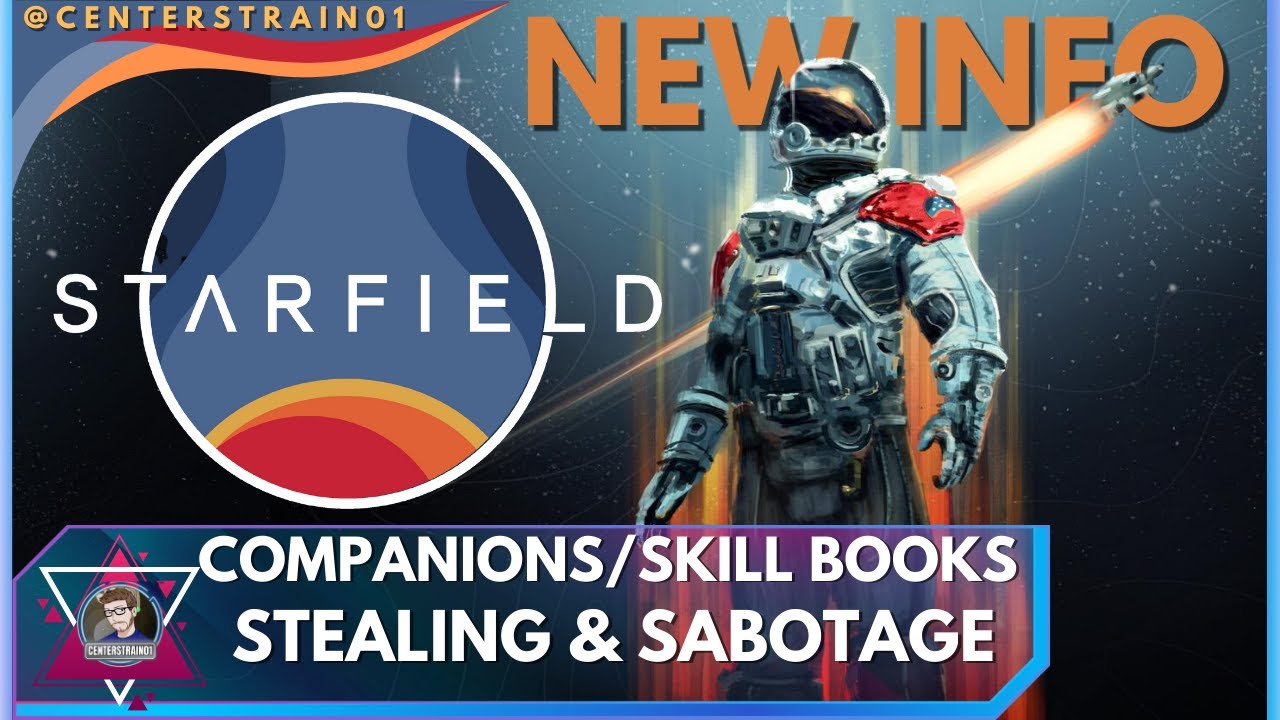NEW GAMEPLAY INFO | STARFIELD | Companions/Skill Books/Stealing ...