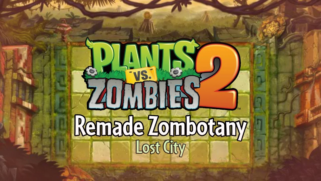Zombotany - Lost City - Plants vs. Zombies 2 Fanmade Music - YouTube