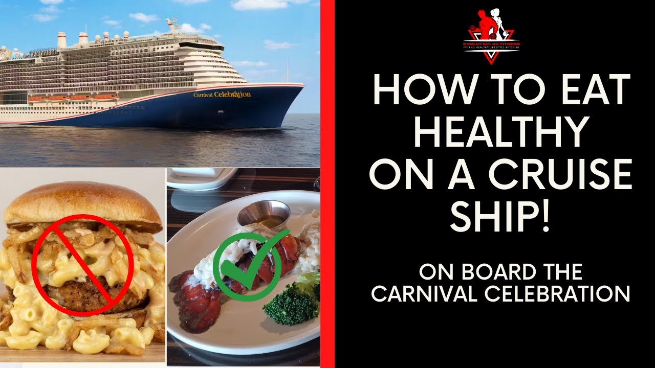 Healthy Eating onboard Carnival Celebration cruise ship We give tips we ...