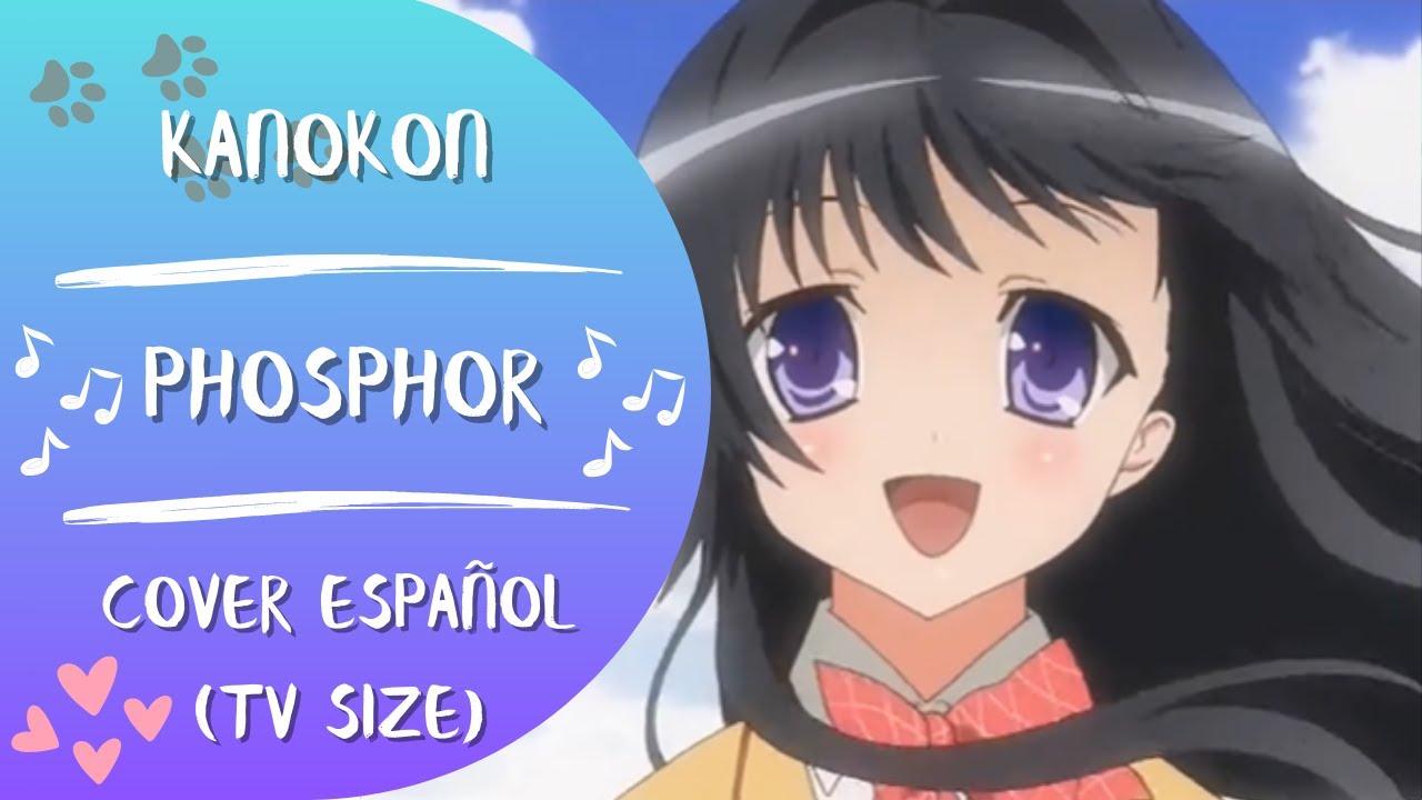 Phosphor~Cover español (Kanokon Opening) - YouTube