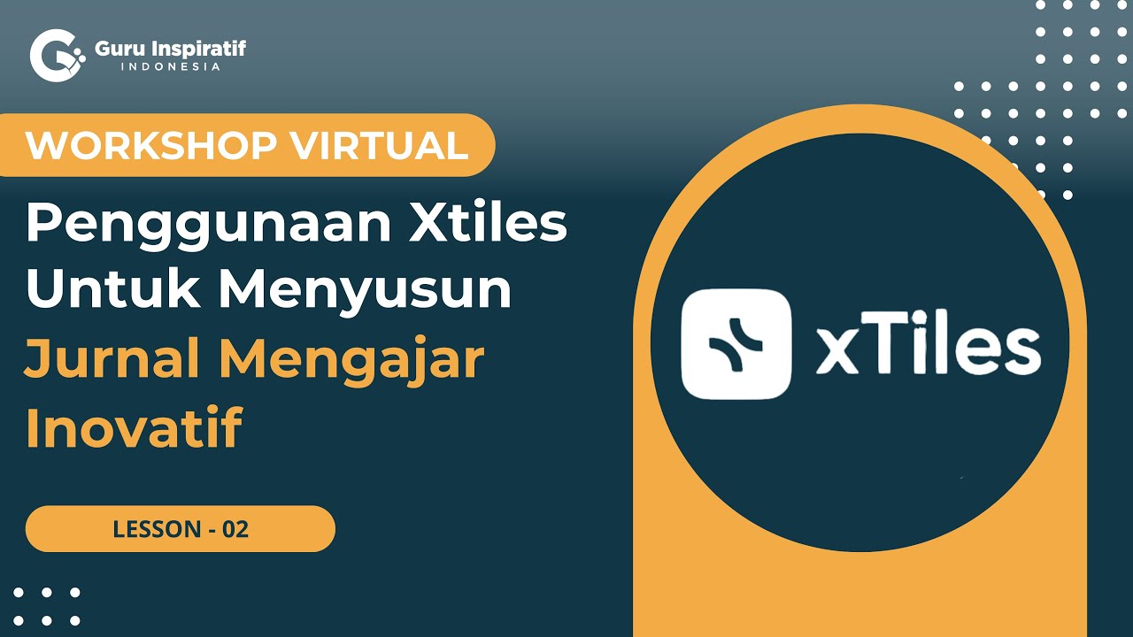 Workshop Virtual Penggunaan Xtiles Untuk Menyusun Jurnal Mengajar Inovatif Hari ke-2 - YouTube