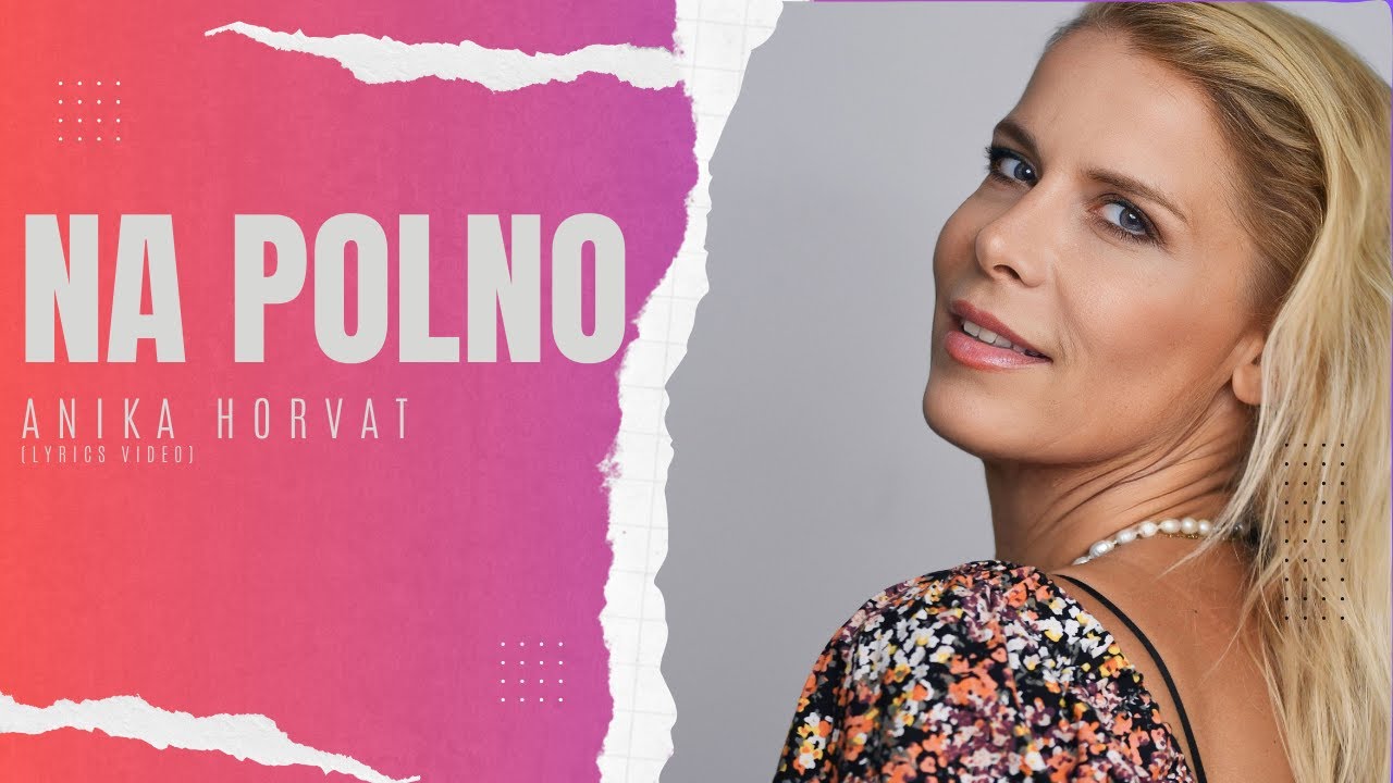 Anika Horvat - Na polno (Lyrics Video) 2023 - YouTube
