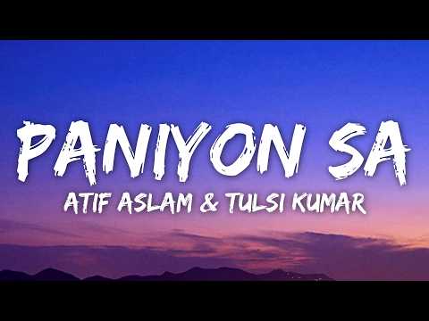 Paniyon Sa (Lyrics) - Atif Aslam & Tulsi Kumar | Satyameva Jayate |