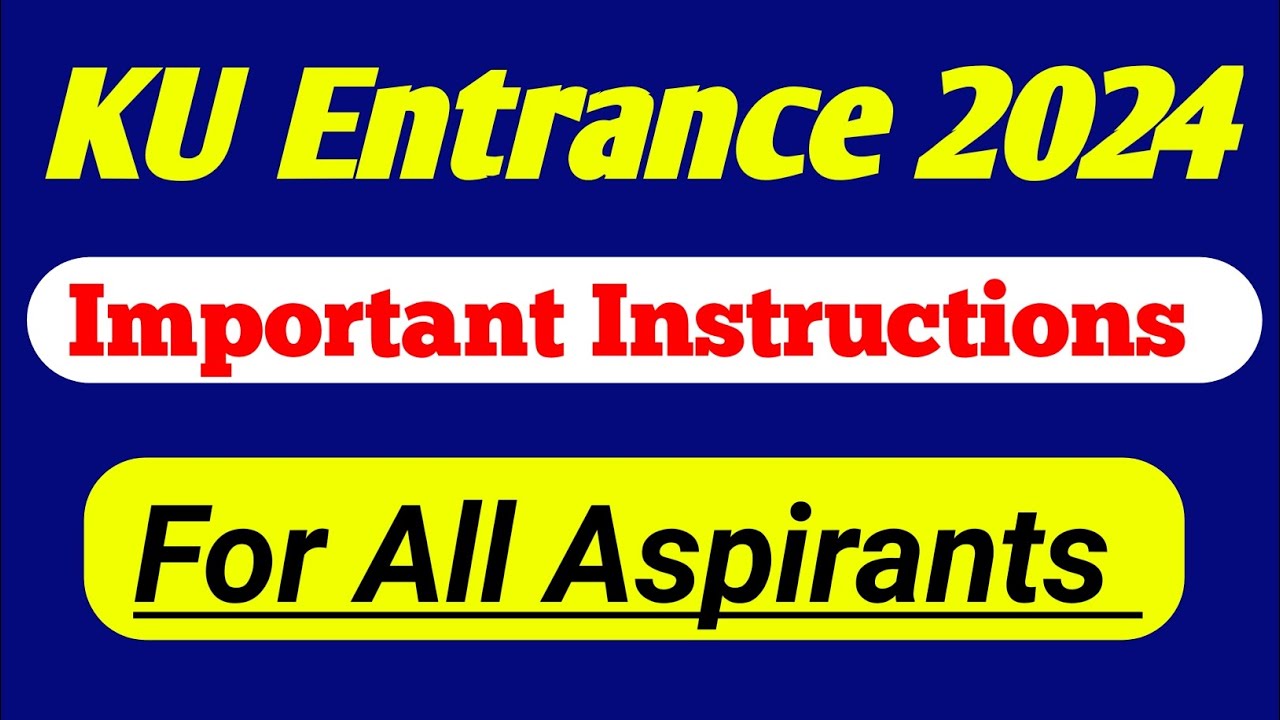 KU Entrance 2024 Important Instructions For All Aspirants - YouTube