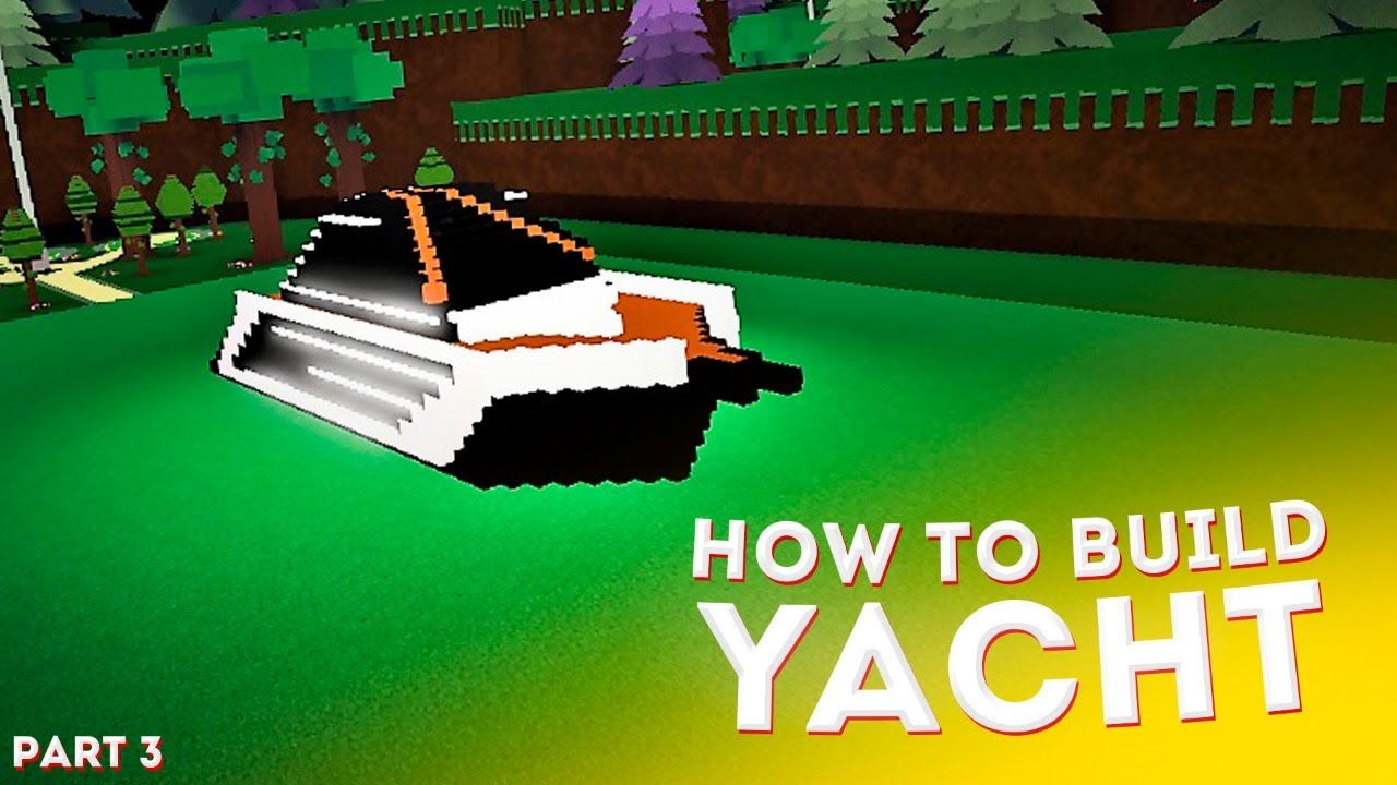 How to build yacht in BUILD A BOAT FOR TREASURE!!! (part 3) - YouTube