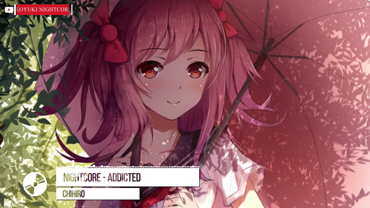 Nightcore - Addicted 「 CHIHIRO 」 - YouTube