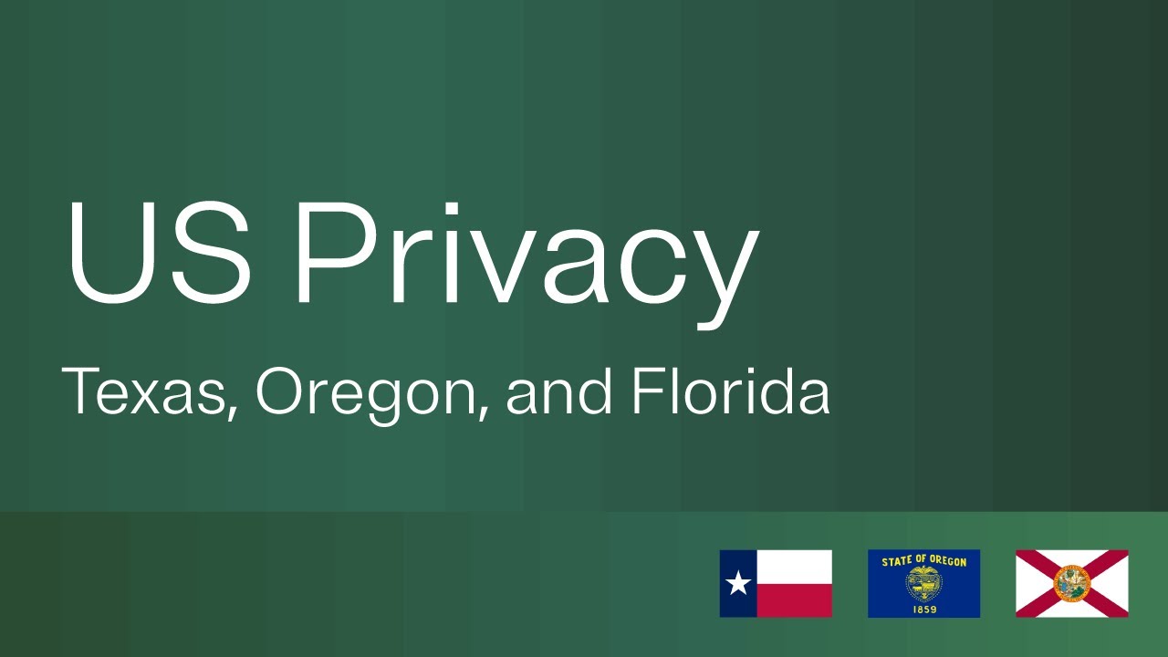 US Privacy law updates: Texas, Oregon, and Florida explained - YouTube
